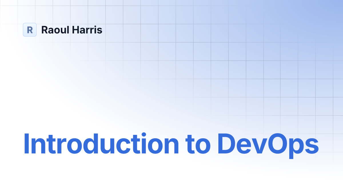Introduction to DevOps | Raoul Harris