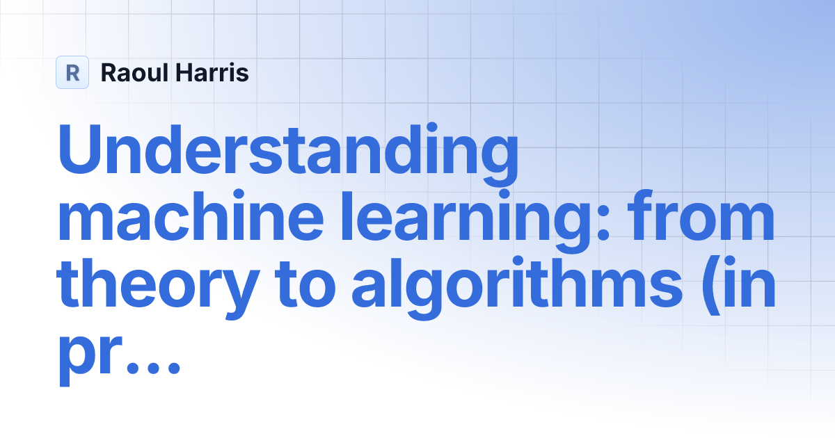 Understanding machine learning: from theory to algorithms (in progress ...